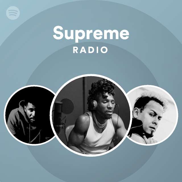 Supreme Radio - playlist by Spotify | Spotify