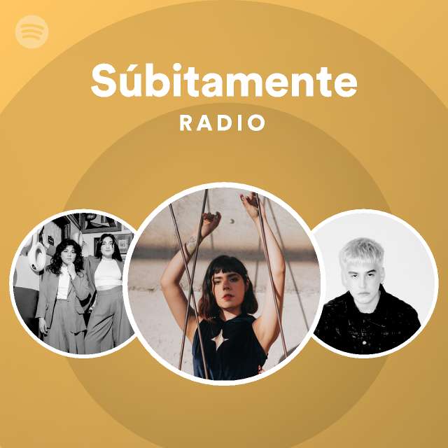Súbitamente Radio - playlist by Spotify | Spotify