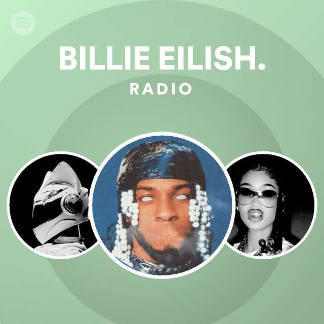 BILLIE EILISH. Radio | Spotify Playlist