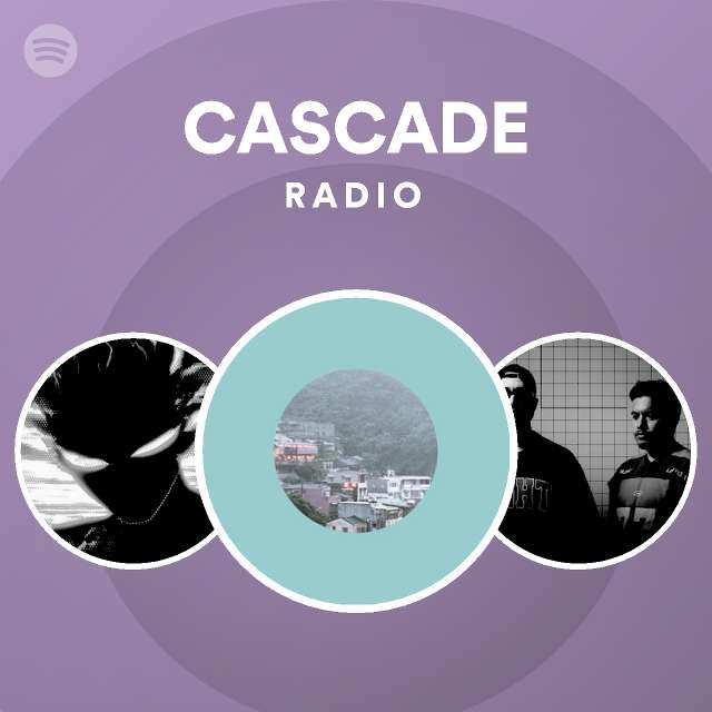 CASCADE Radio - playlist by Spotify | Spotify