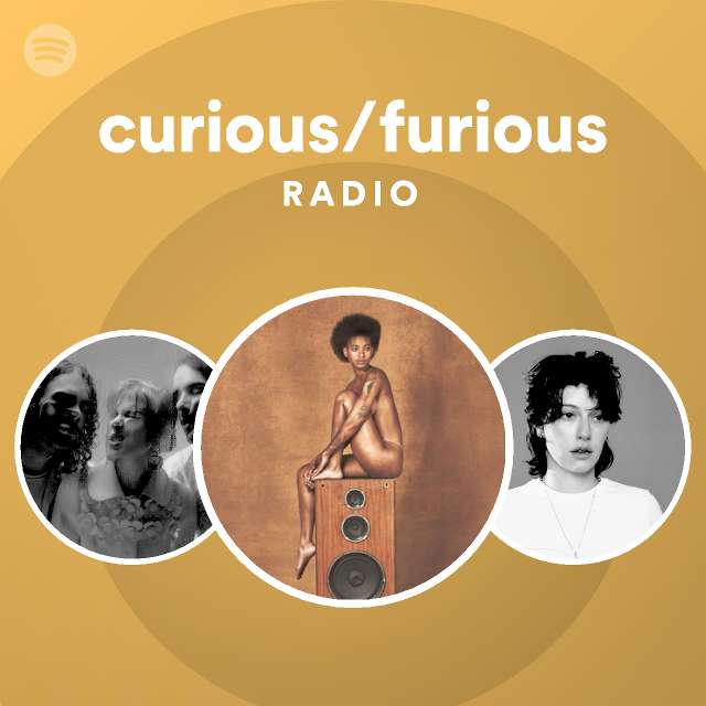 curious/furious Radio - playlist by Spotify | Spotify