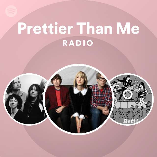 Prettier Than Me Radio - playlist by Spotify | Spotify