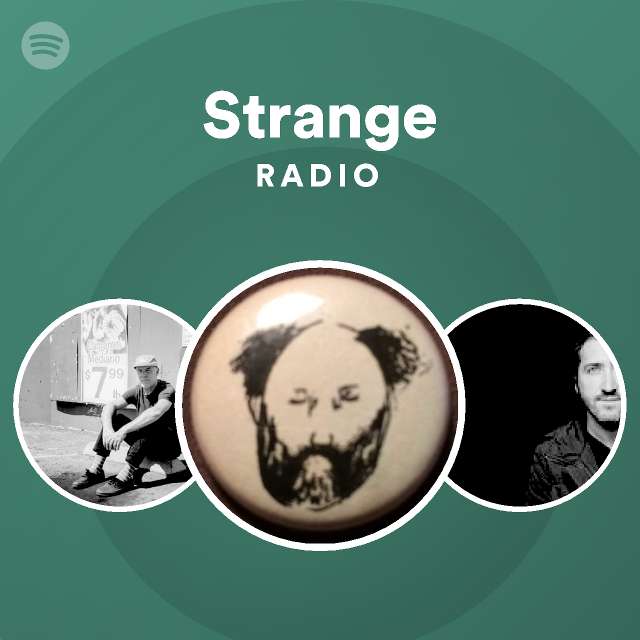 Strange Radio - playlist by Spotify | Spotify