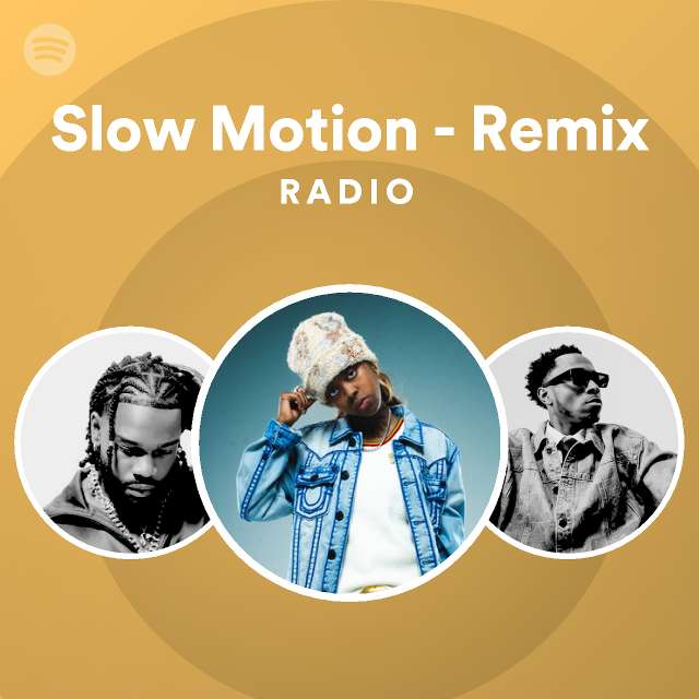 Slow Motion - Remix Radio - playlist by Spotify | Spotify