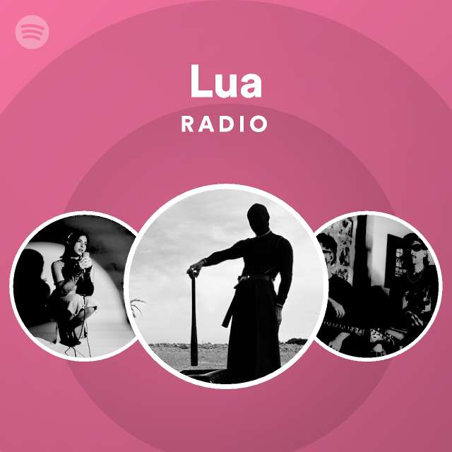 Lua Radio - playlist by Spotify | Spotify