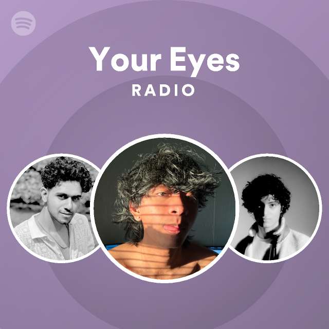 Your Eyes Radio - playlist by Spotify | Spotify