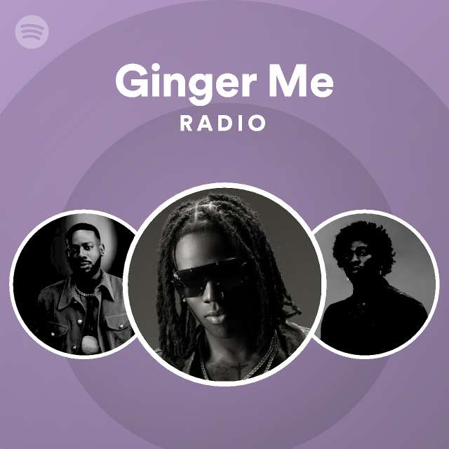 Ginger Me Radio - playlist by Spotify | Spotify