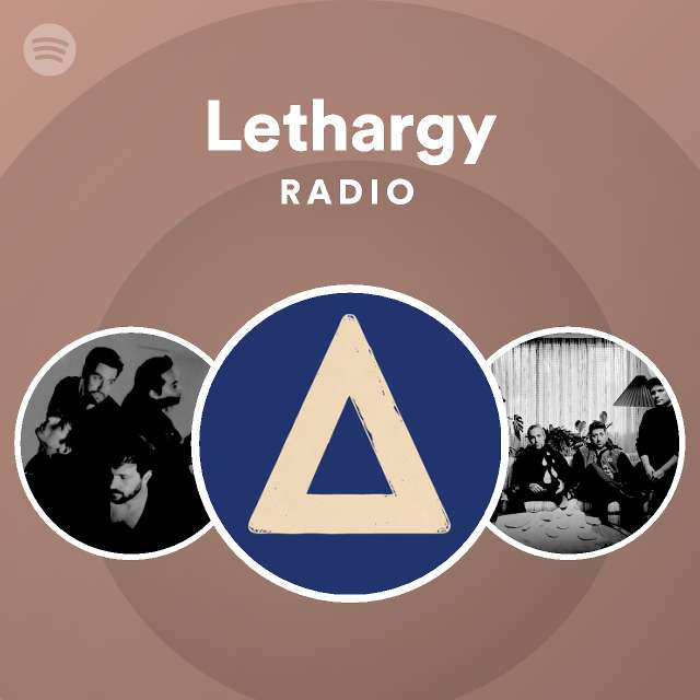 Lethargy Radio - playlist by Spotify | Spotify
