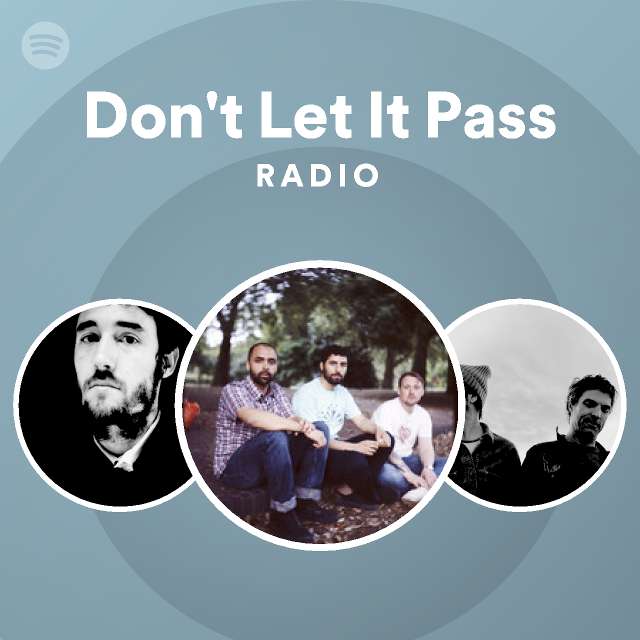 Don't Let It Pass Radio | Spotify Playlist