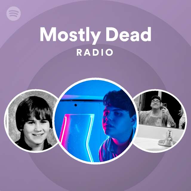 Mostly Dead Radio - playlist by Spotify | Spotify