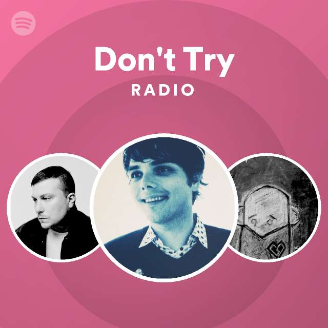 Don't Try Radio | Spotify Playlist