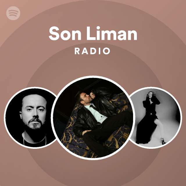 Son Liman Radio - playlist by Spotify | Spotify