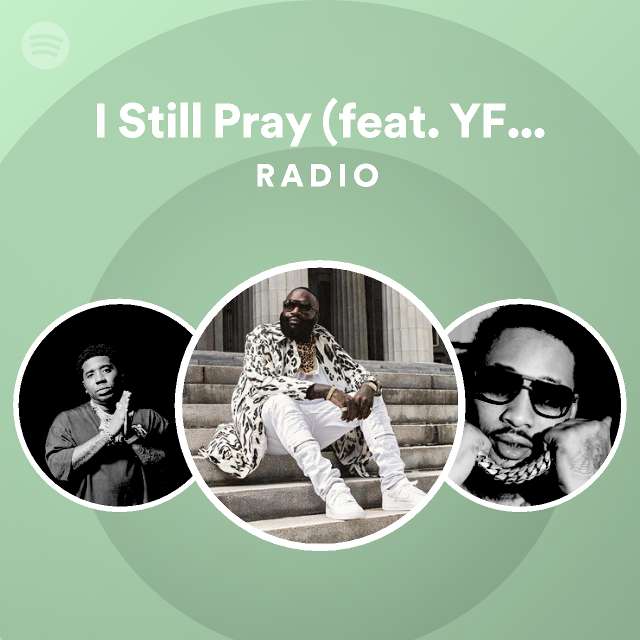 I Still Pray (feat. YFN Lucci & Ball Greezy) Radio | Spotify Playlist