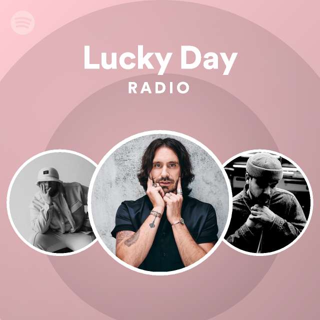 Lucky Day Radio - playlist by Spotify | Spotify