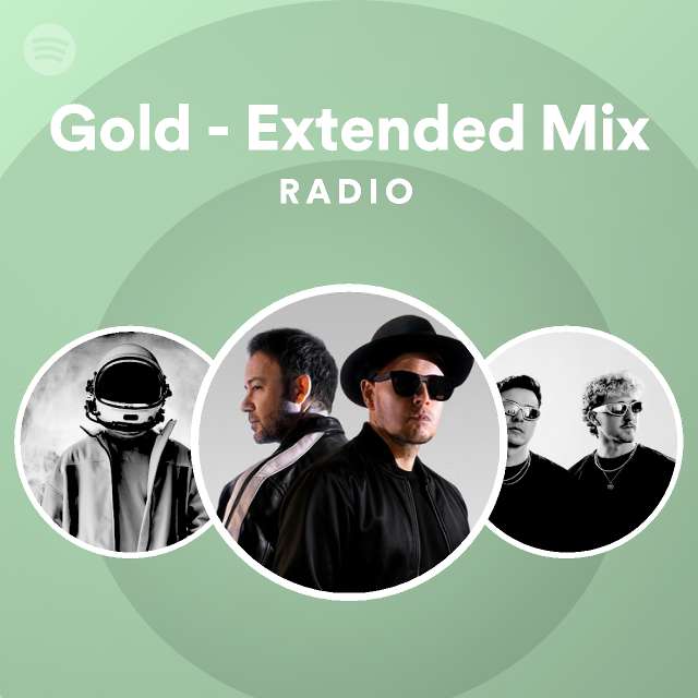 Gold - Extended Mix Radio - playlist by Spotify | Spotify