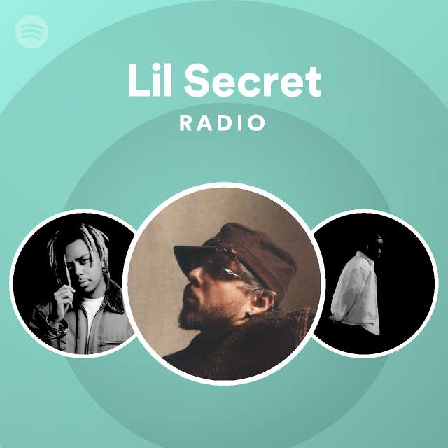 Lil Secret Radio Playlist By Spotify Spotify