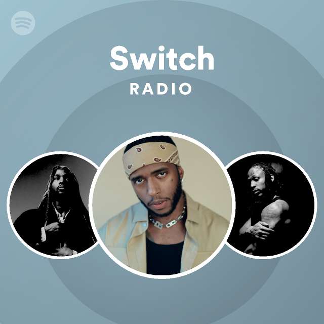 Switch Radio - playlist by Spotify | Spotify