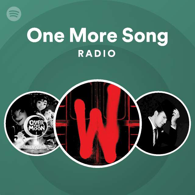 One More Song Radio - playlist by Spotify | Spotify