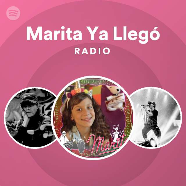 Marita Ya Llegó Radio - playlist by Spotify | Spotify
