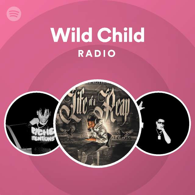 Wild Child Radio - playlist by Spotify | Spotify
