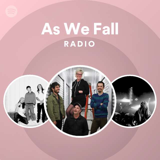As We Fall Radio - playlist by Spotify | Spotify