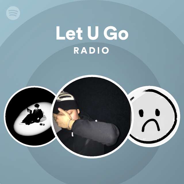 Let U Go Radio - playlist by Spotify | Spotify