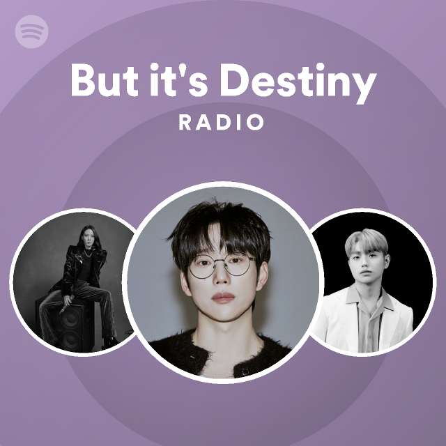 But it's Destiny Radio | Spotify Playlist