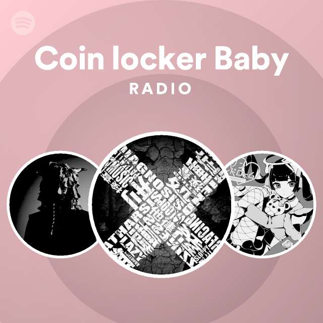 Coin locker Baby Radio - playlist by Spotify | Spotify