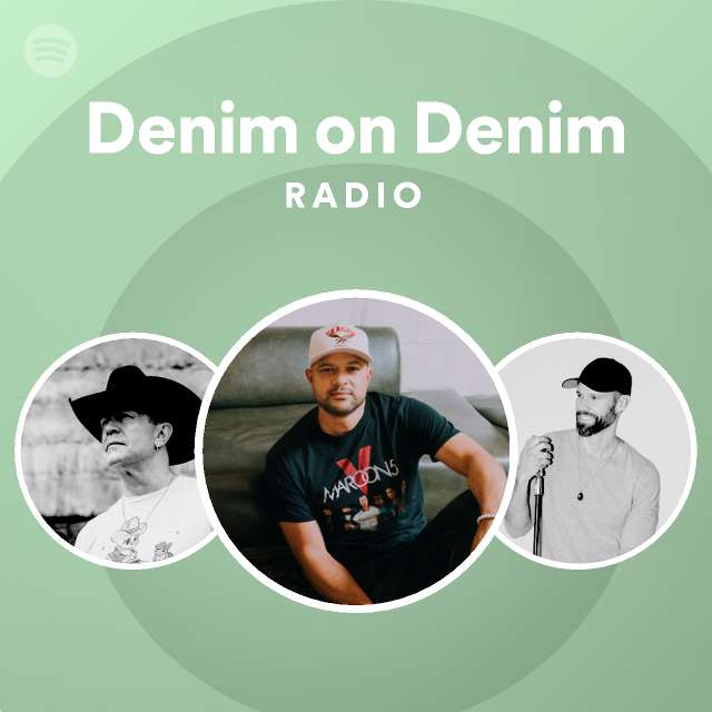 Denim on Denim Radio - playlist by Spotify | Spotify
