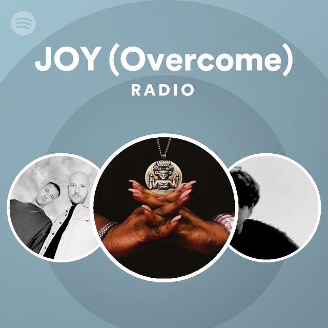 JOY (Overcome) Radio - playlist by Spotify | Spotify