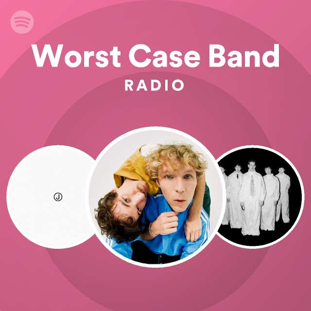 Worst Case Band Radio | Spotify Playlist