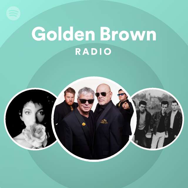 Golden Brown Radio - playlist by Spotify | Spotify