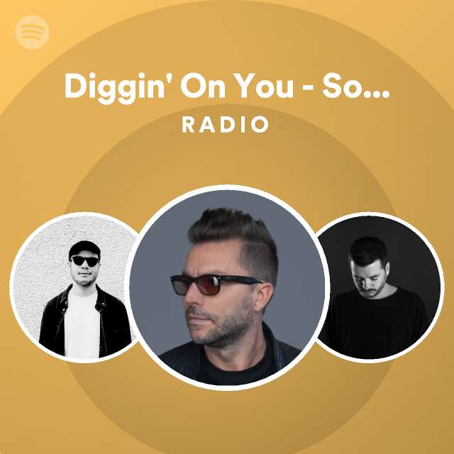 Diggin' On You - Solomun Remix Radio - playlist by Spotify | Spotify