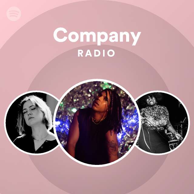 Company Radio - playlist by Spotify | Spotify