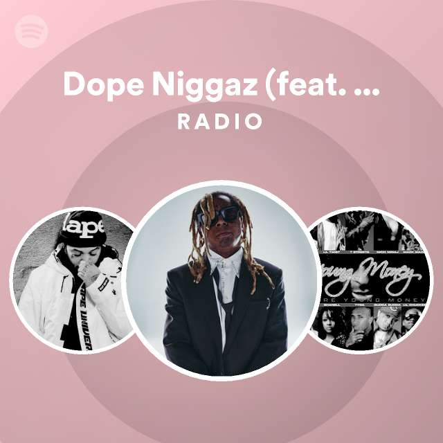 Dope Niggaz (feat. Snoop Dogg) Radio | Spotify Playlist