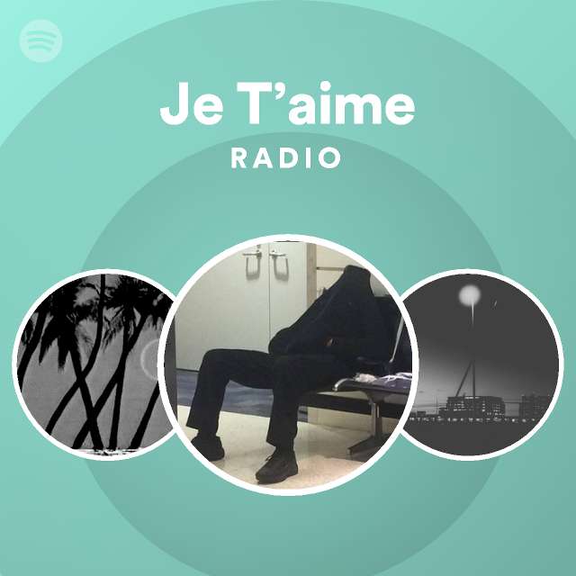 Je T’aime Radio - playlist by Spotify | Spotify
