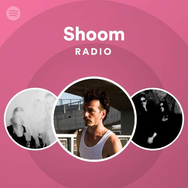 Shoom Radio - playlist by Spotify | Spotify