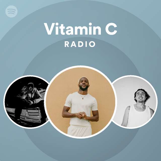 Vitamin C Radio - playlist by Spotify | Spotify