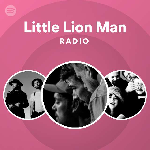 Little Lion Man Radio - playlist by Spotify | Spotify