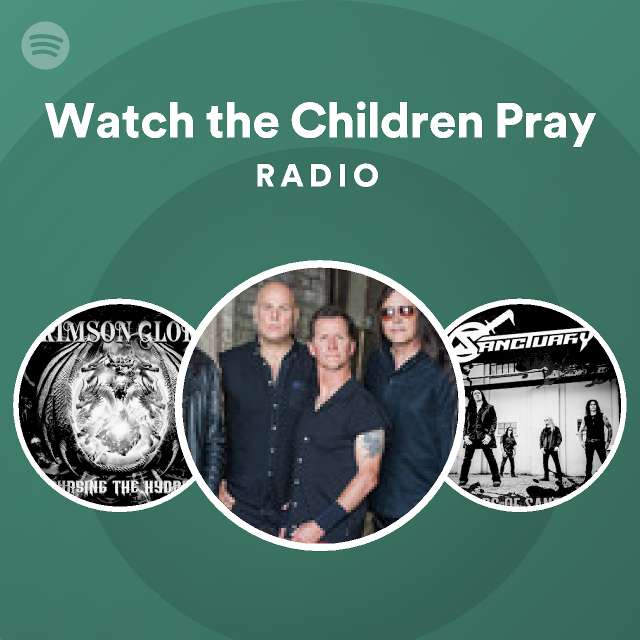 Watch the Children Pray Radio - playlist by Spotify | Spotify