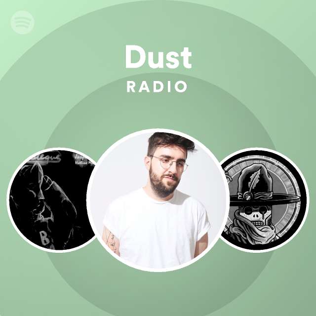 Dust Radio - playlist by Spotify | Spotify