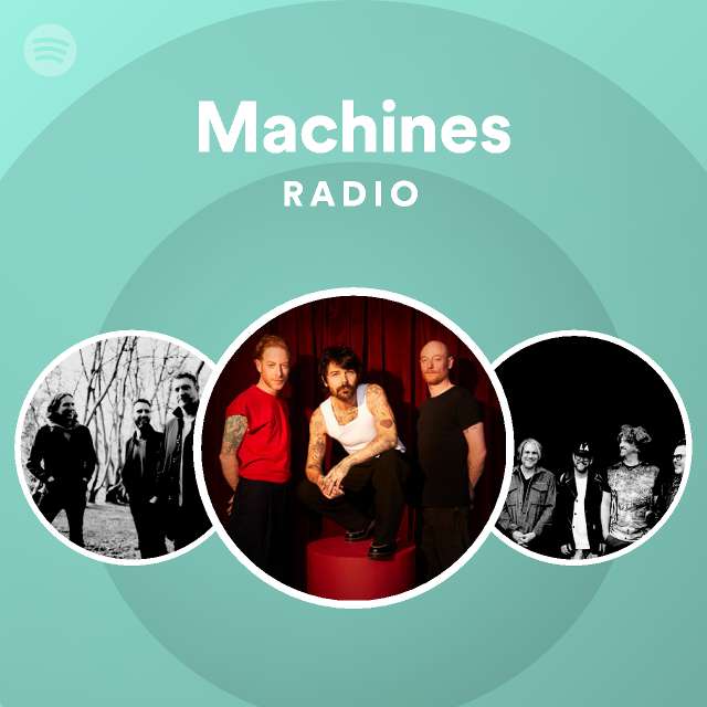 Machines Radio - playlist by Spotify | Spotify