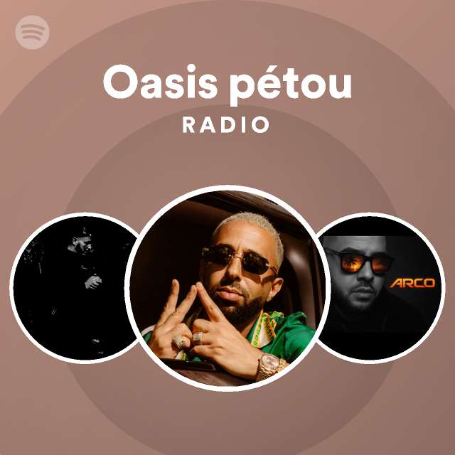 Oasis pétou Radio - playlist by Spotify | Spotify