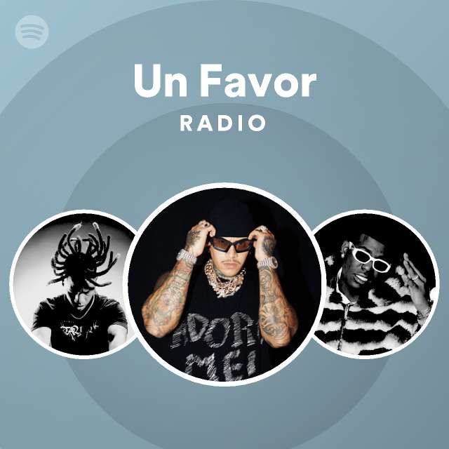 Un Favor Radio - playlist by Spotify | Spotify