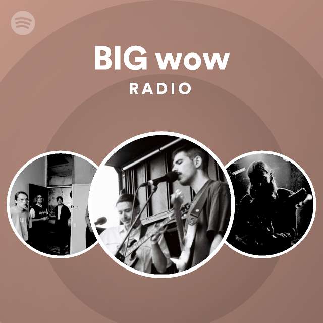 BIG wow Radio | Spotify Playlist