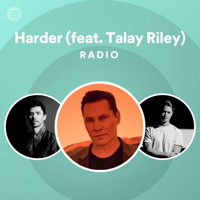 Harder (feat. Talay Riley) Radio - playlist by Spotify | Spotify