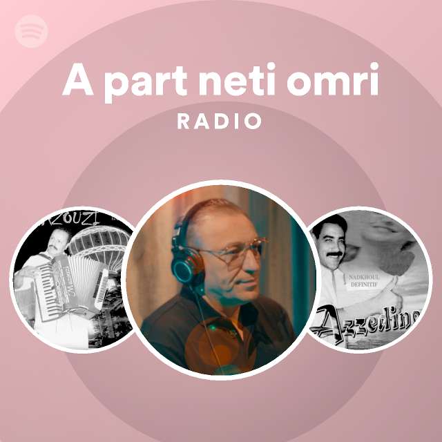 A part neti omri Radio - playlist by Spotify | Spotify