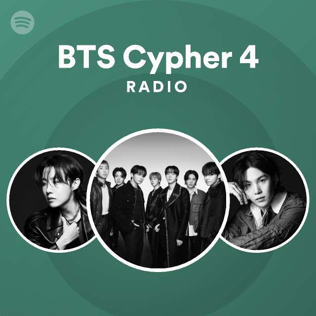 BTS Cypher 4 Radio - playlist by Spotify | Spotify