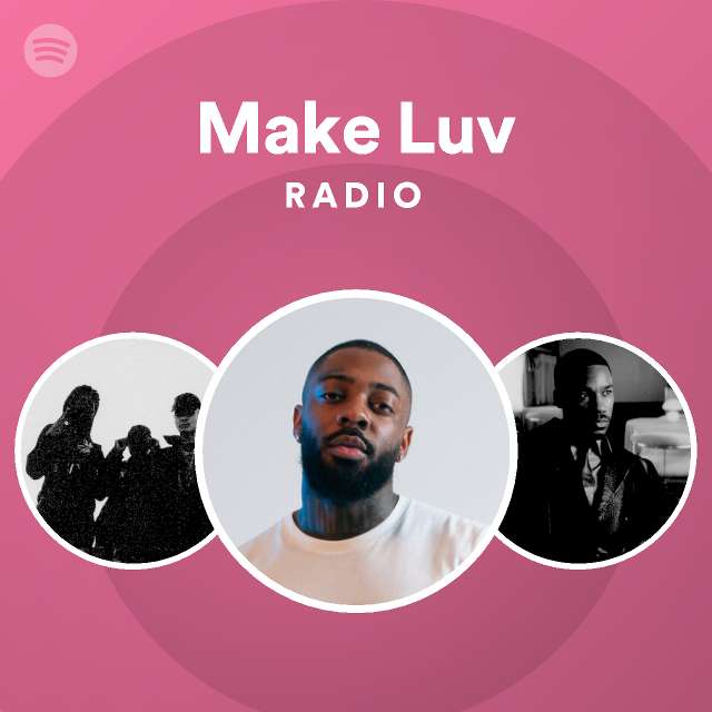 Make Luv Radio - playlist by Spotify | Spotify