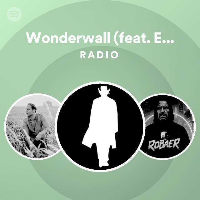 Wonderwall (feat. Emelie Cyréus) Radio - playlist by Spotify | Spotify
